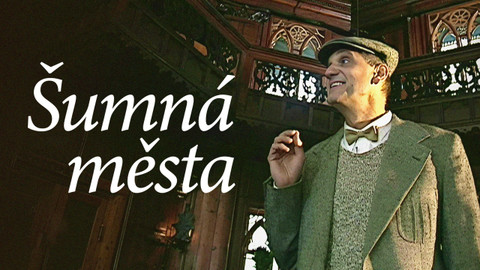 Šumná města - iVysílání | Česká televize