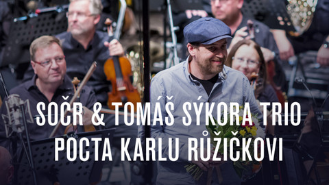 SOČR & Tomáš Sýkora trio: Pocta Karlu Růžičkovi - iVysílání | Česká televize