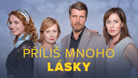 Příliš mnoho lásky - iVysílání | Česká televize