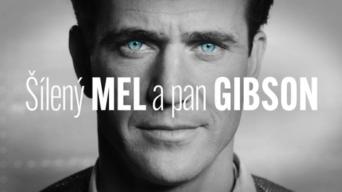 Šílený Mel a pan Gibson - iVysílání | Česká televize