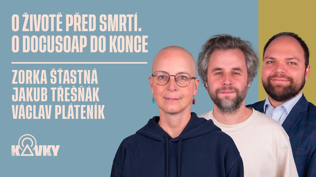 96. O životě před smrtí. O novém dokumentu Do konce - Kavky | Česká ...