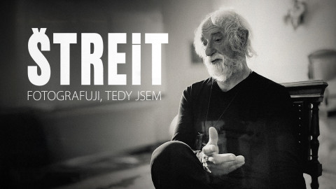 Štreit - Fotografuji, tedy jsem - iVysílání | Česká televize