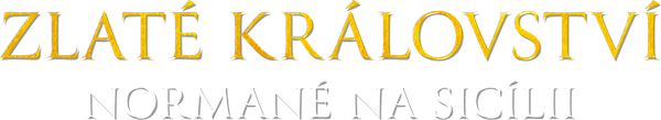 Zlaté království: Normané na Sicílii - iVysílání | Česká televize