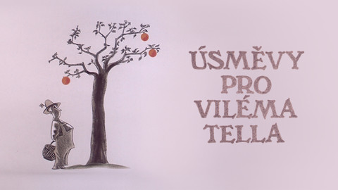 Úsměvy pro Viléma Tella - iVysílání | Česká televize