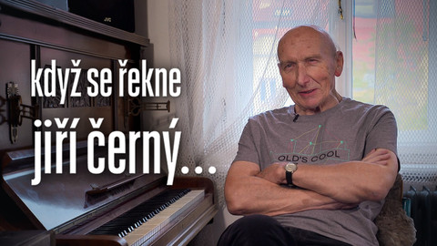 Když se řekne Jiří Černý - iVysílání | Česká televize