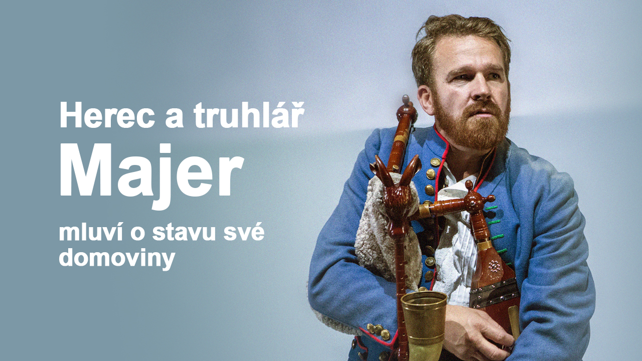 Herec a truhlář Majer mluví o stavu své domoviny - iVysílání | Česká ...