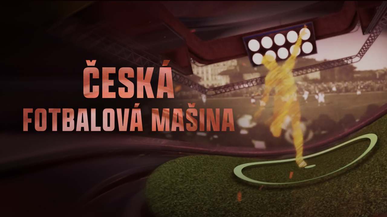 Česká fotbalová mašina - iVysílání | Česká televize Česká fotbalová mašina - iVysílání | Česká televize
