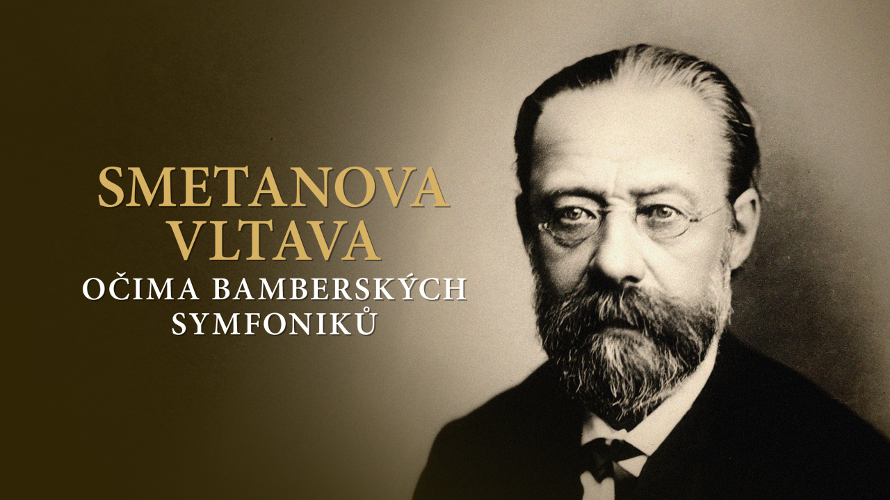 Smetanova Vltava očima Bamberských symfoniků - iVysílání | Česká televize