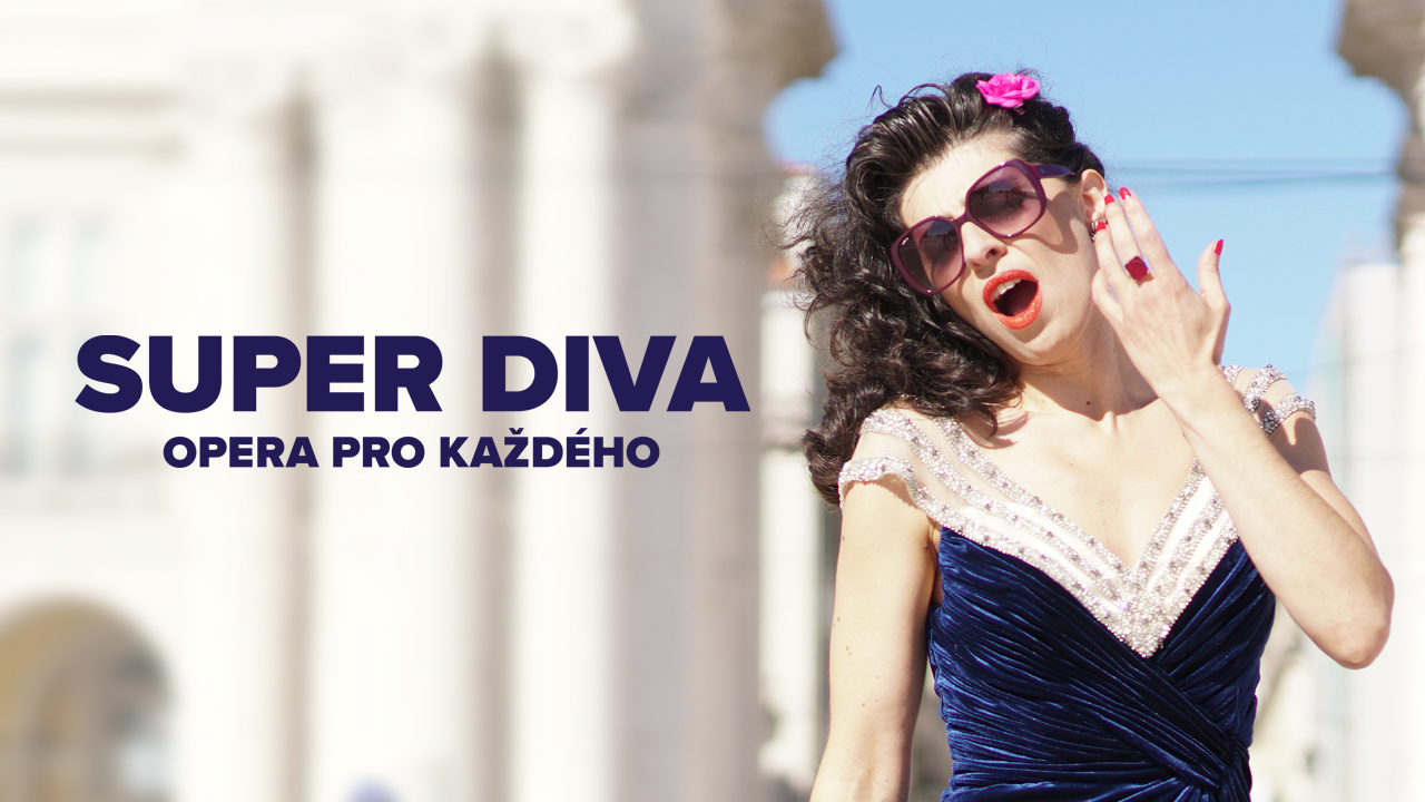 Super Diva – opera pro každého - iVysílání | Česká televize