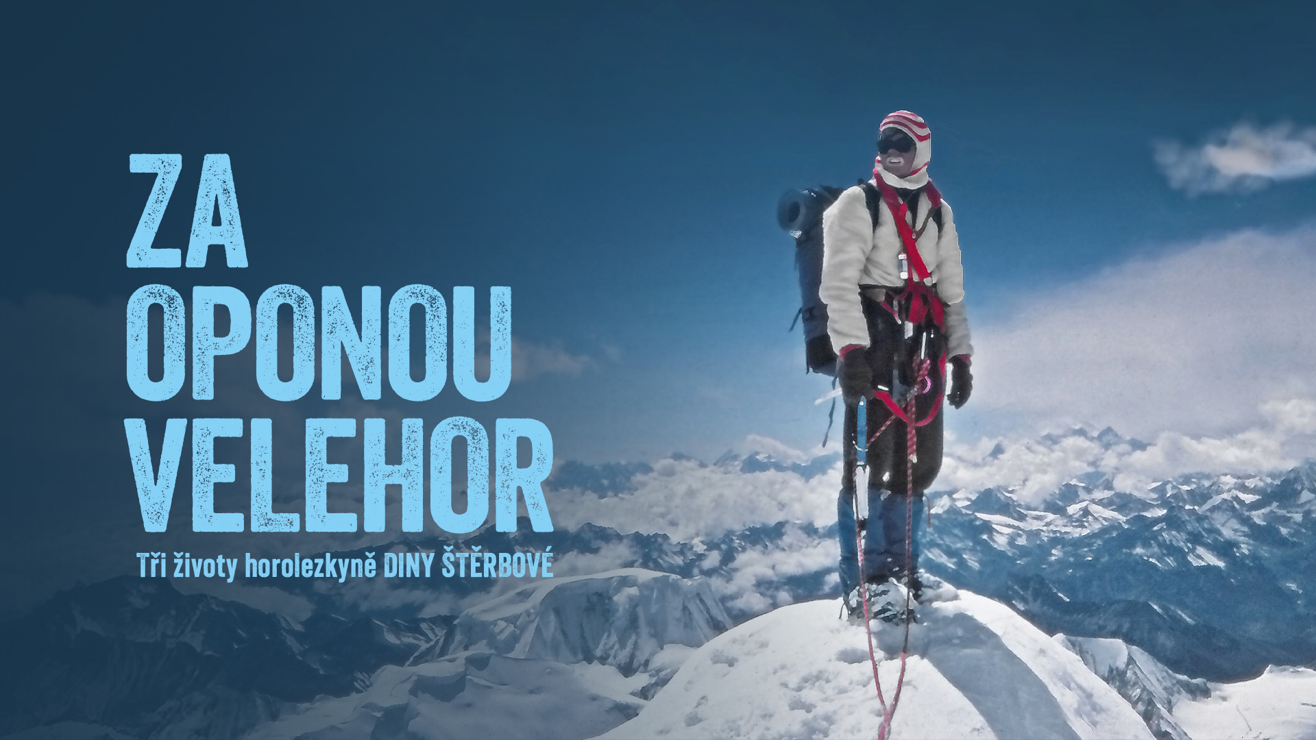 Za oponou velehor - Tři životy horolezkyně Diny Štěrbové - iVysílání ...