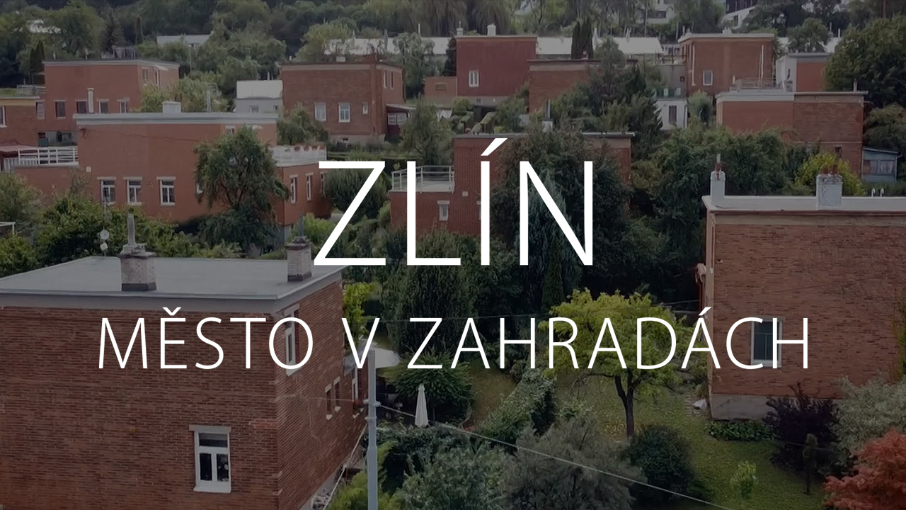 Zlín - město v zahradách - iVysílání | Česká televize