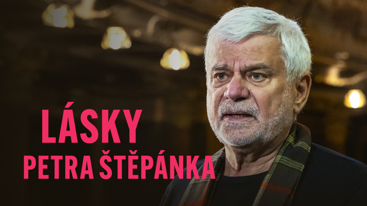 Lásky Petra Štěpánka - iVysílání | Česká televize