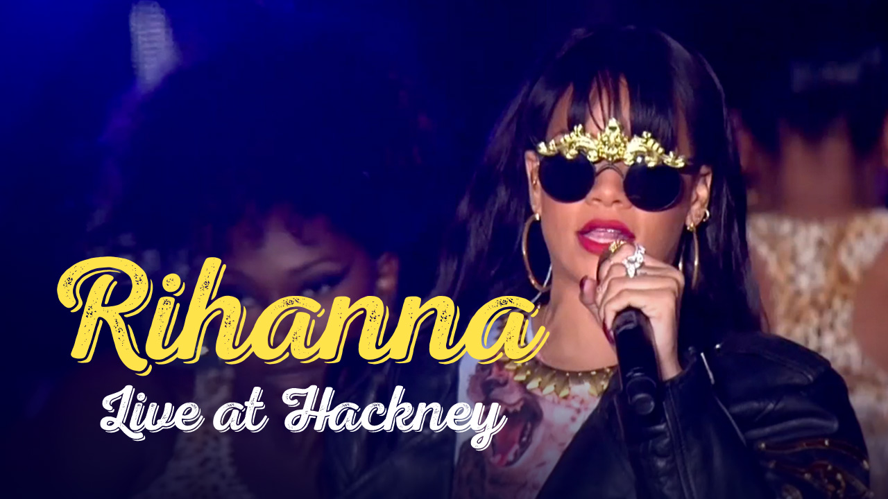 Rihanna: Live at Hackney - iVysílání | Česká televize