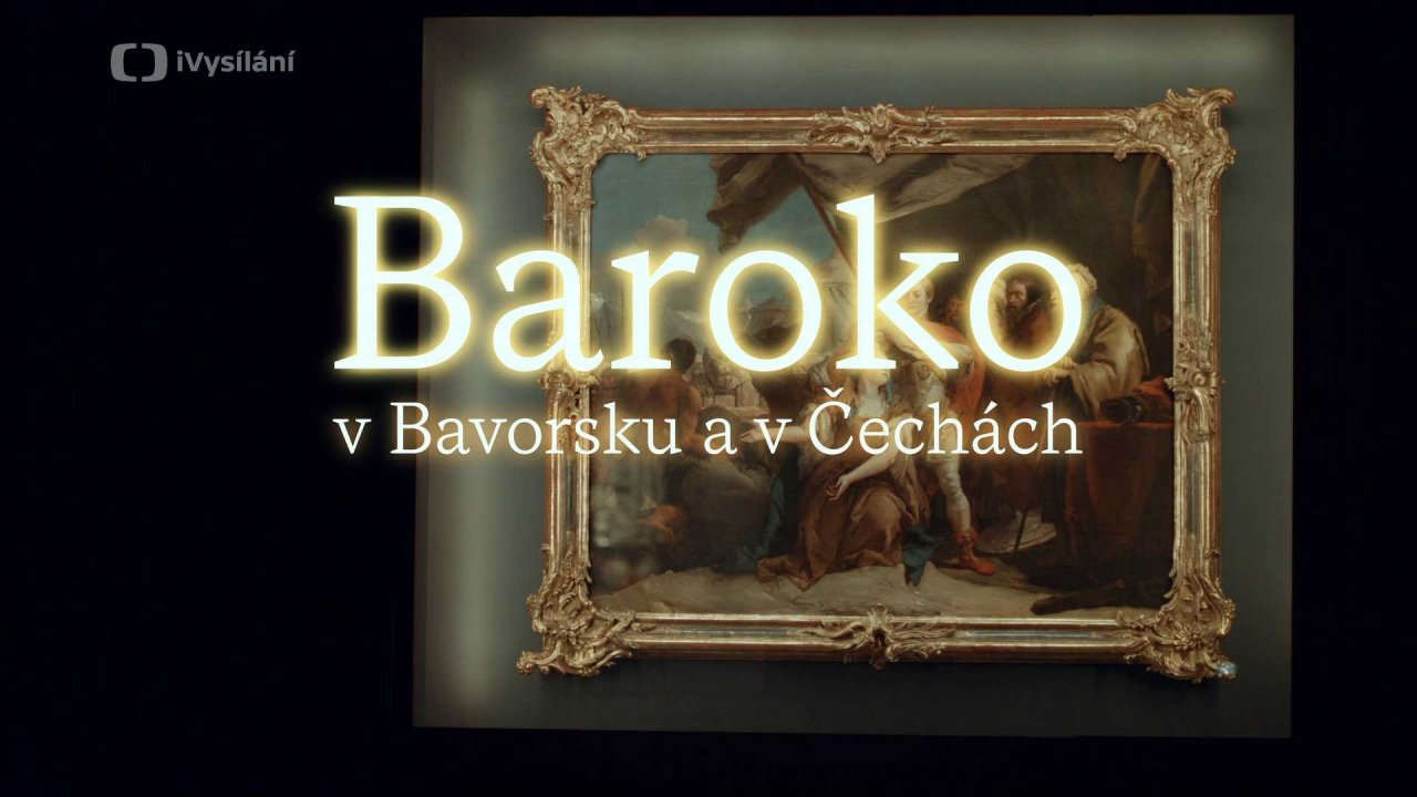 Baroko v Čechách a Bavorsku - ČT podporuje kulturu | Česká televize
